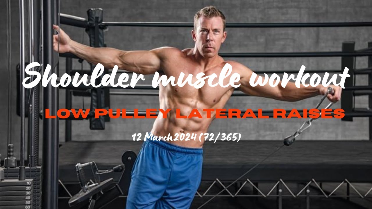 Shoulder muscles workout (low pulley lateral raises ) - YouTube