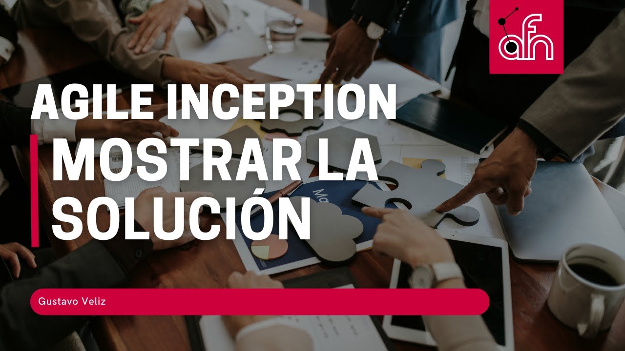 Agile Inception - Mostrar la solución (11/15) - YouTube