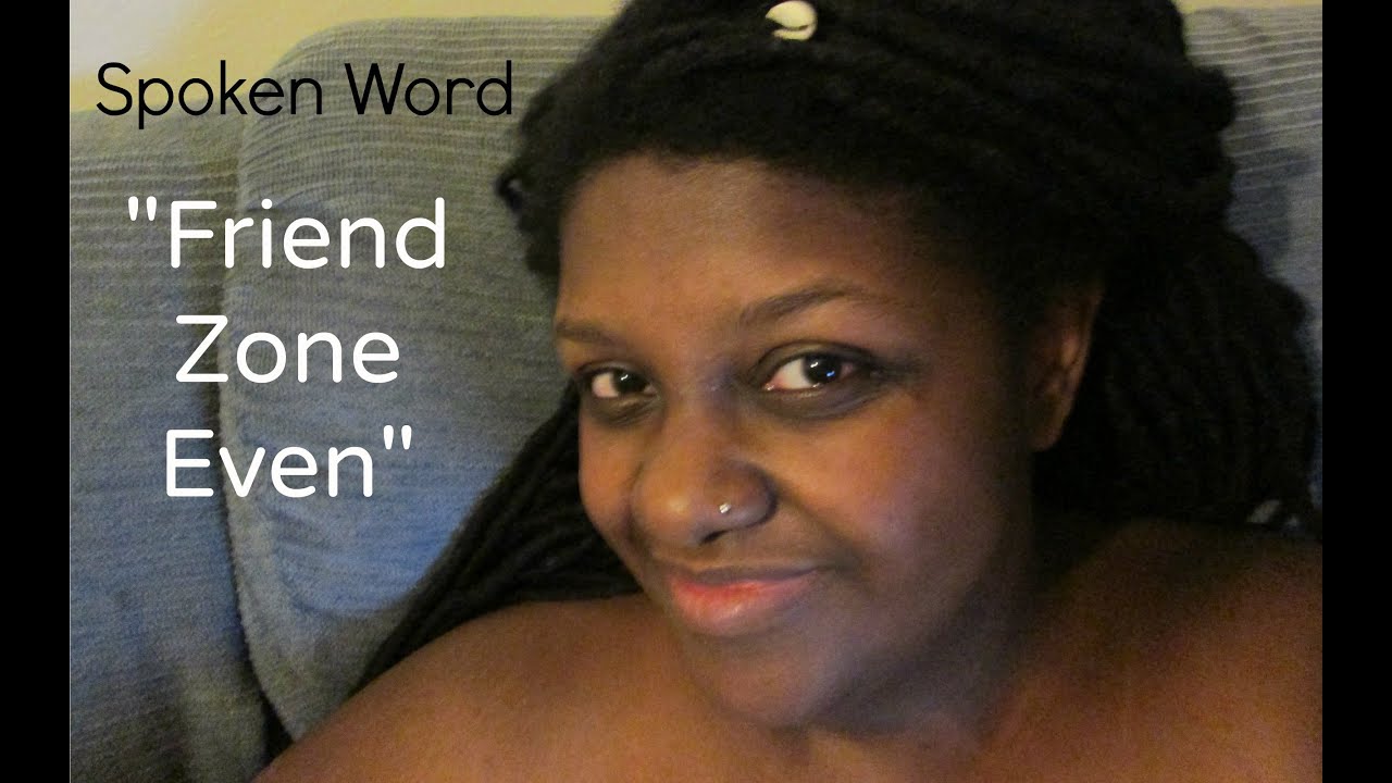 Spoken Word: "Friend Zone Even" - YouTube