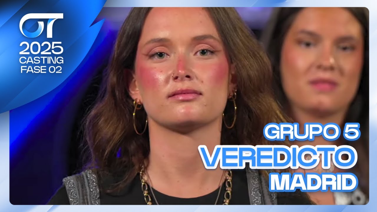 VEREDICTO GRUPO 5 | OT CASTING MADRID | FASE 2 | OT 2025 - YouTube