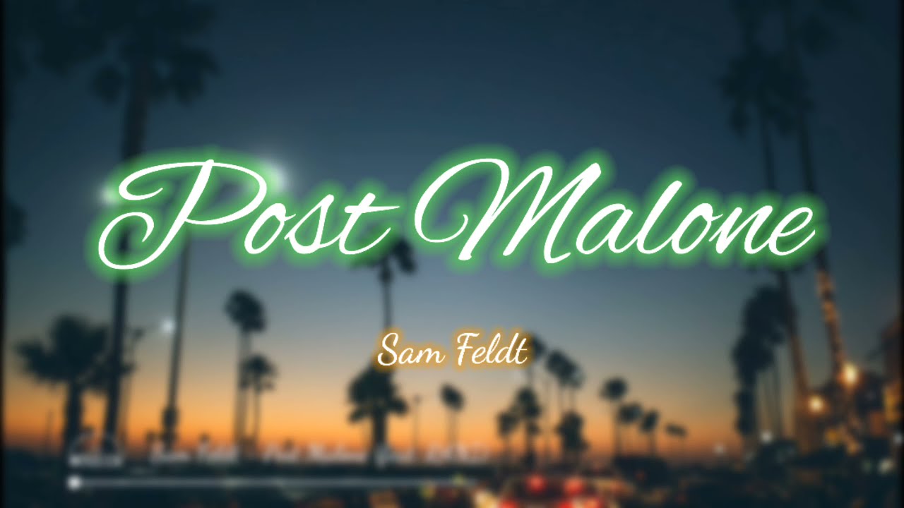 Sam Feldt - Post Malone - YouTube