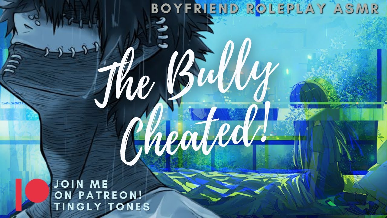 Bully Confesses To Cheating (Mean Version) ASMR Boyfriend Roleplay ...