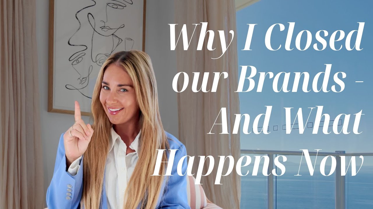 Why I Closed our Brands - And What Happens Now - YouTube