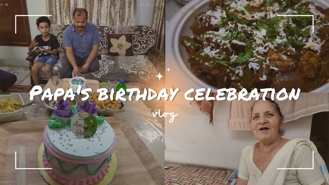 Celebration of Pappa's Birthday || Fun and Special Vlog || Let's have ...
