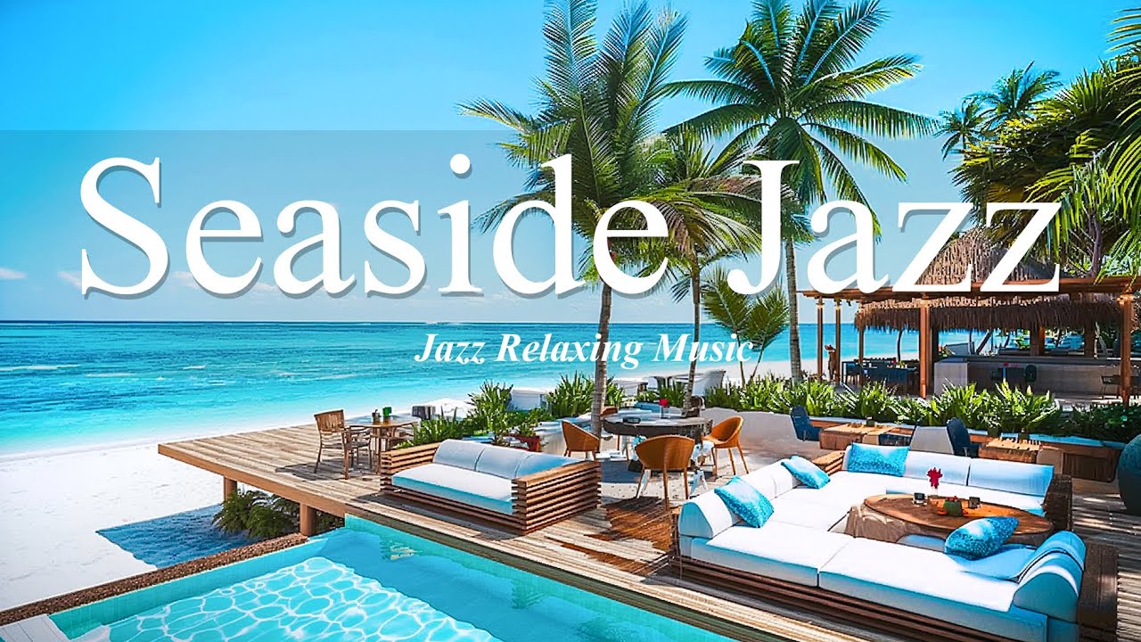 Summer Beach Jazz Ambience for Morning Moods ~ Positive Jazz Bossa Nova ...