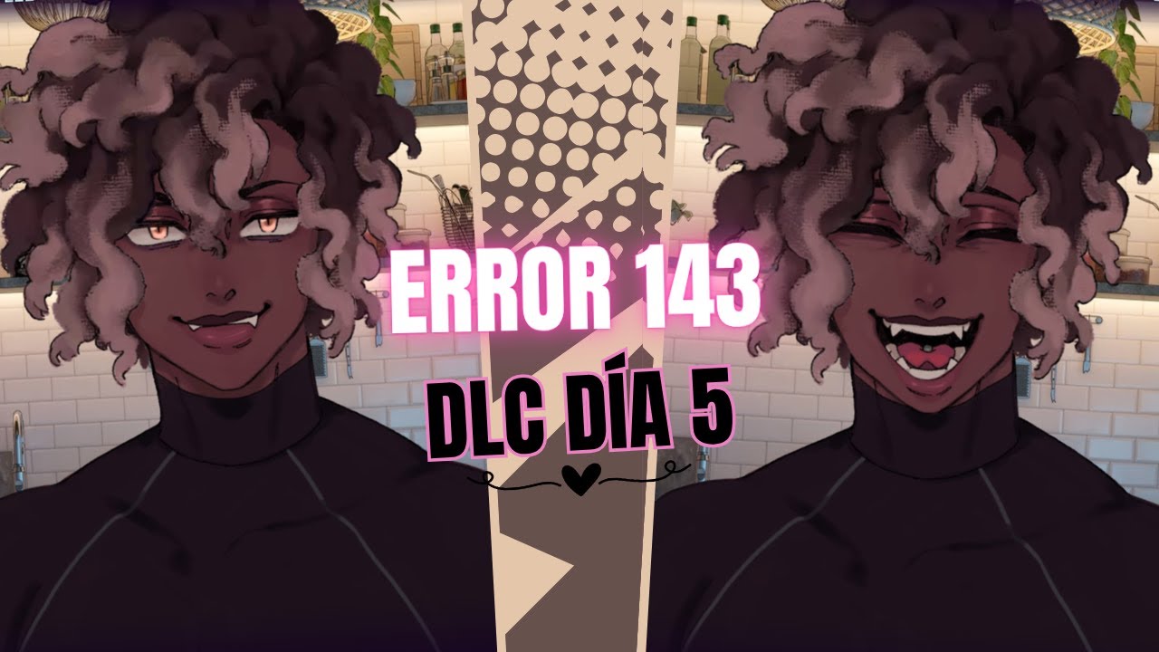 ERROR 143|¿Manejas el picante?😏|DLC Día 5| - YouTube