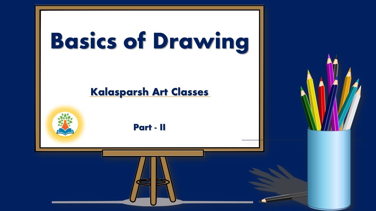 Basics of Drawing | Part - II What are the basic steps in drawing? How ...