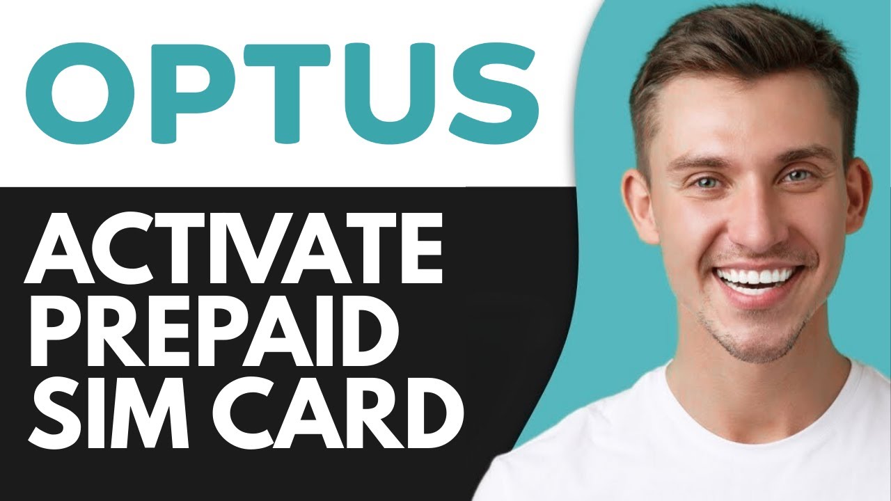 HOW TO ACTIVATE OPTUS PREPAID SIM CARD (2025) - YouTube