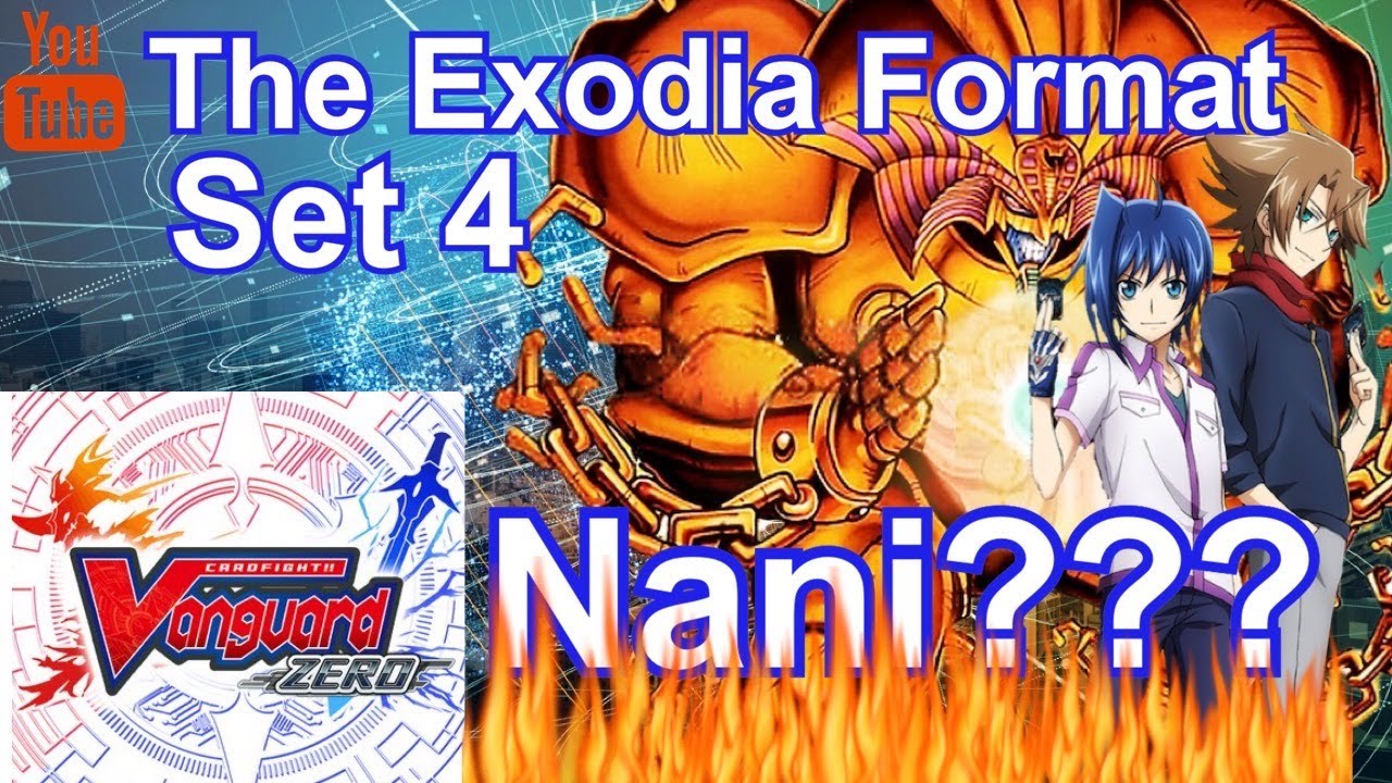 Cardfight Vanguard Zero Set 4 Analysis Exodia Meta YouTube cardfight-vanguard-zero-set-4-analysis-exodia-meta-youtube