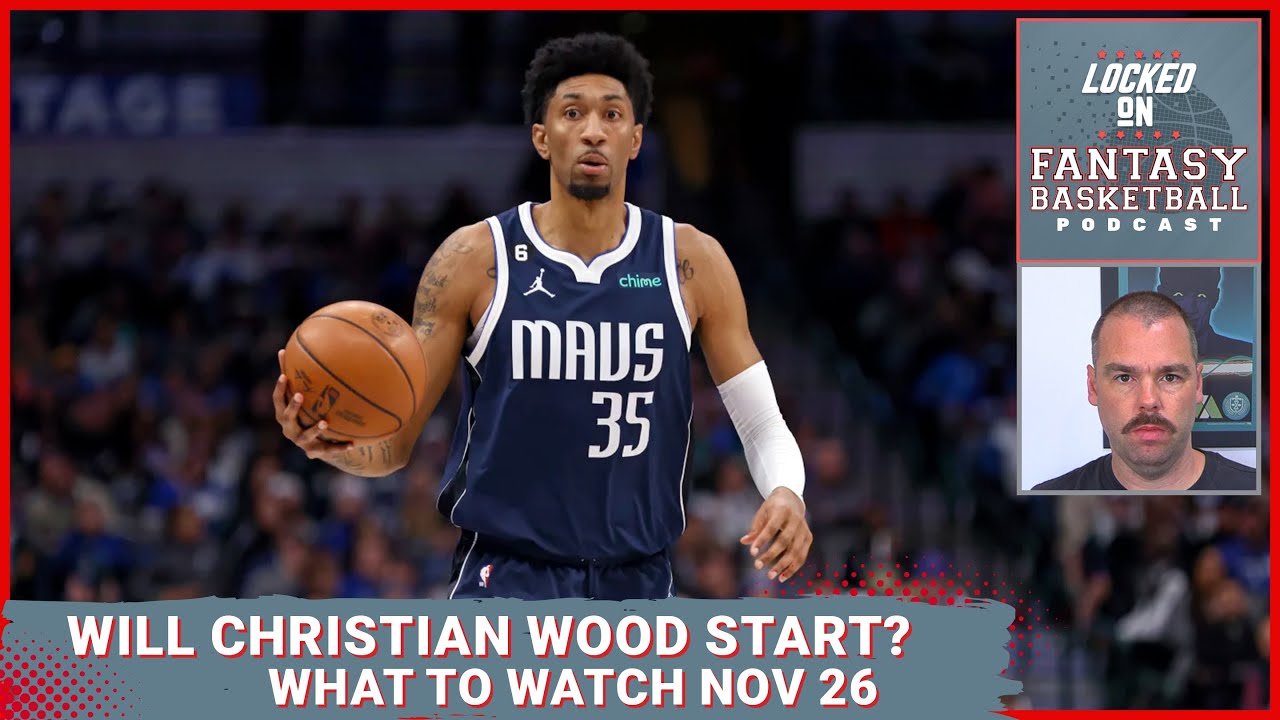 Will Christian Wood Start? | Saturday Waiver Wire Stream Targets | NBA ...