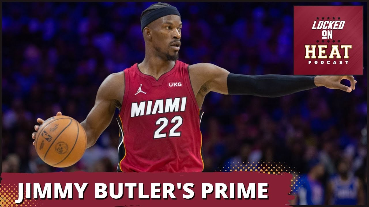 Miami Heat: How Much Longer is Jimmy Butler's Prime? - YouTube