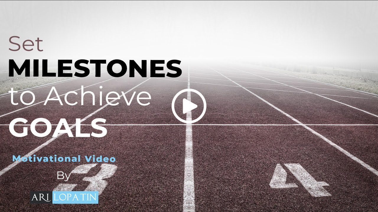 Motivational and Inspirational Video | Set Milestones to Achieve Big ...