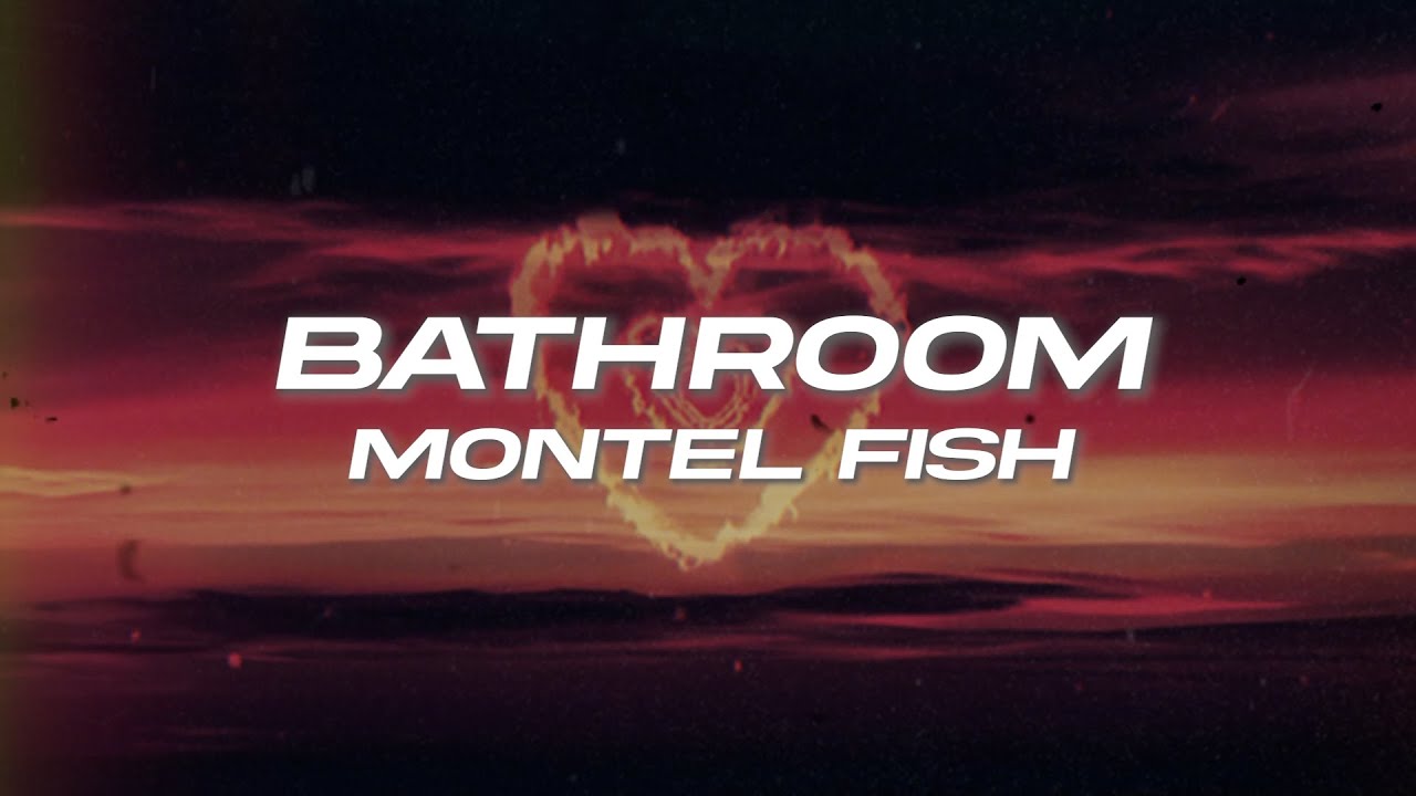 Montell Fish - Bathroom (Lyrics) - YouTube
