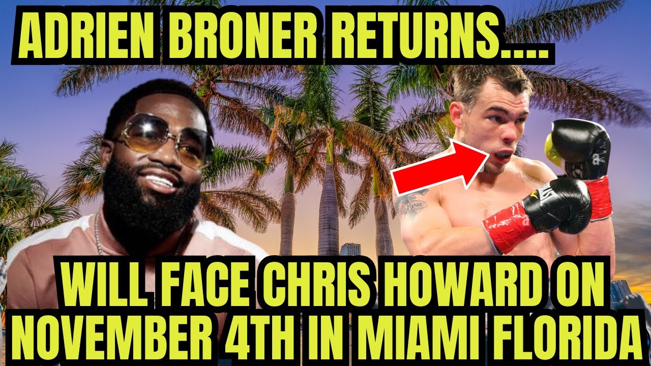 Adrien Broner RETURNS Nov 4th Vs Chris Howard in Miami With Ilunga ...