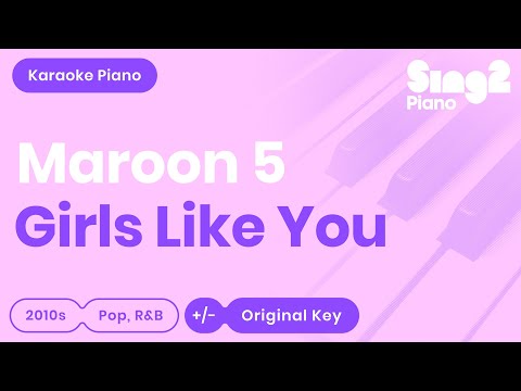 Maroon 5 - Girls Like You (Piano Karaoke)
