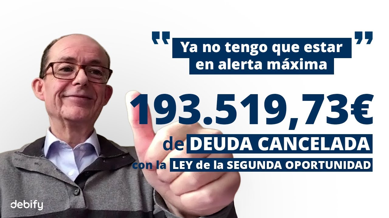 Caso de éxito: 193.519€ de deuda perdonada gracias a la Ley de Segunda ...