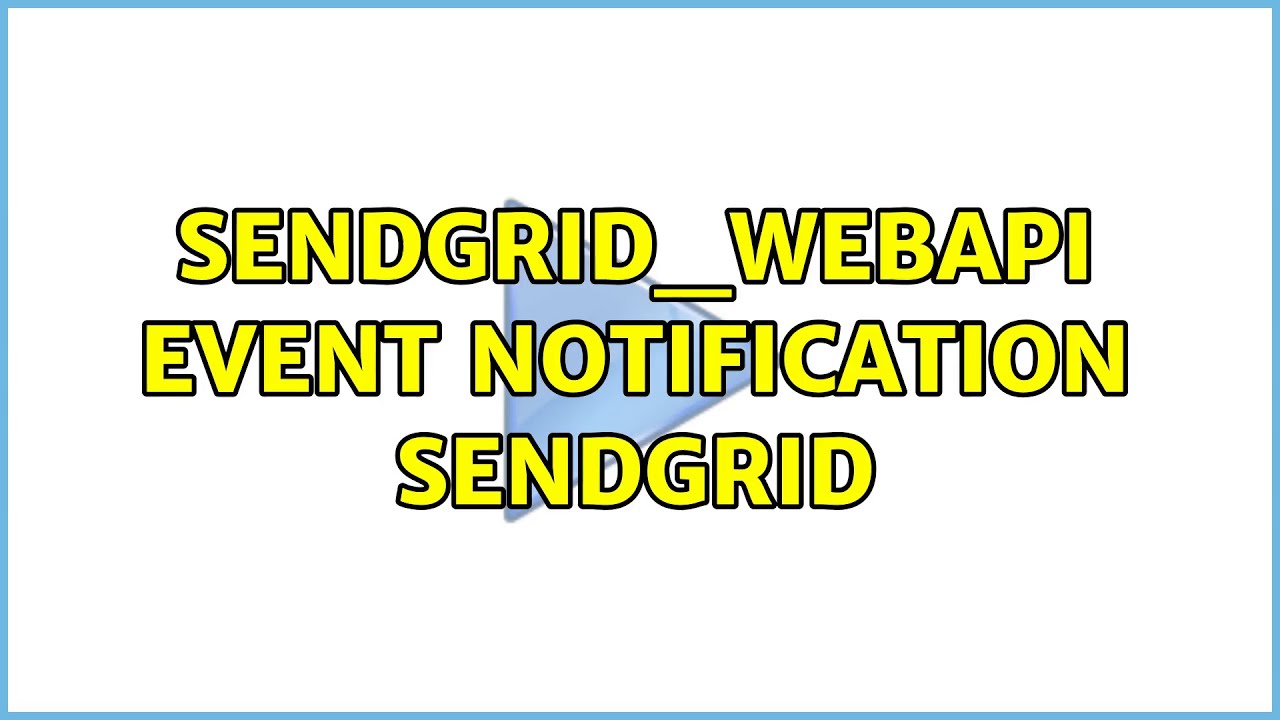 sendgrid_webapi event notification sendgrid - YouTube