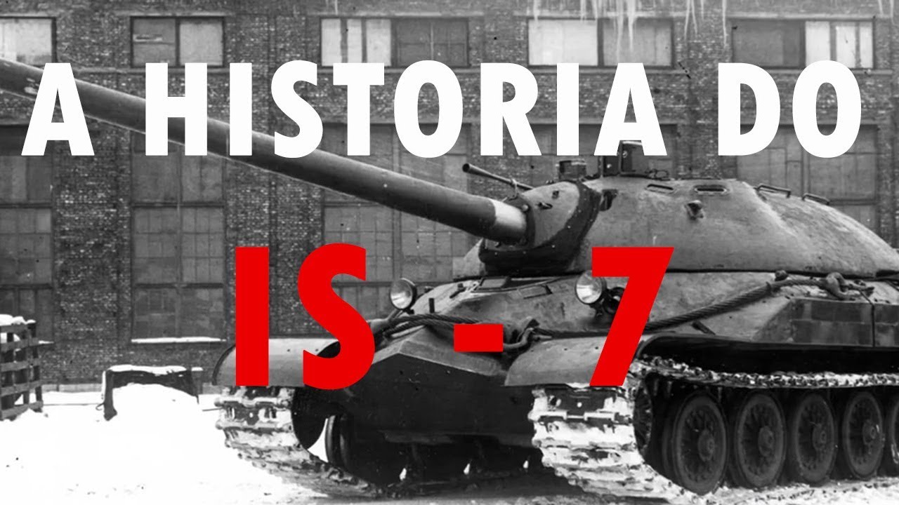 A HISTÓRIA DO IS-7 - YouTube