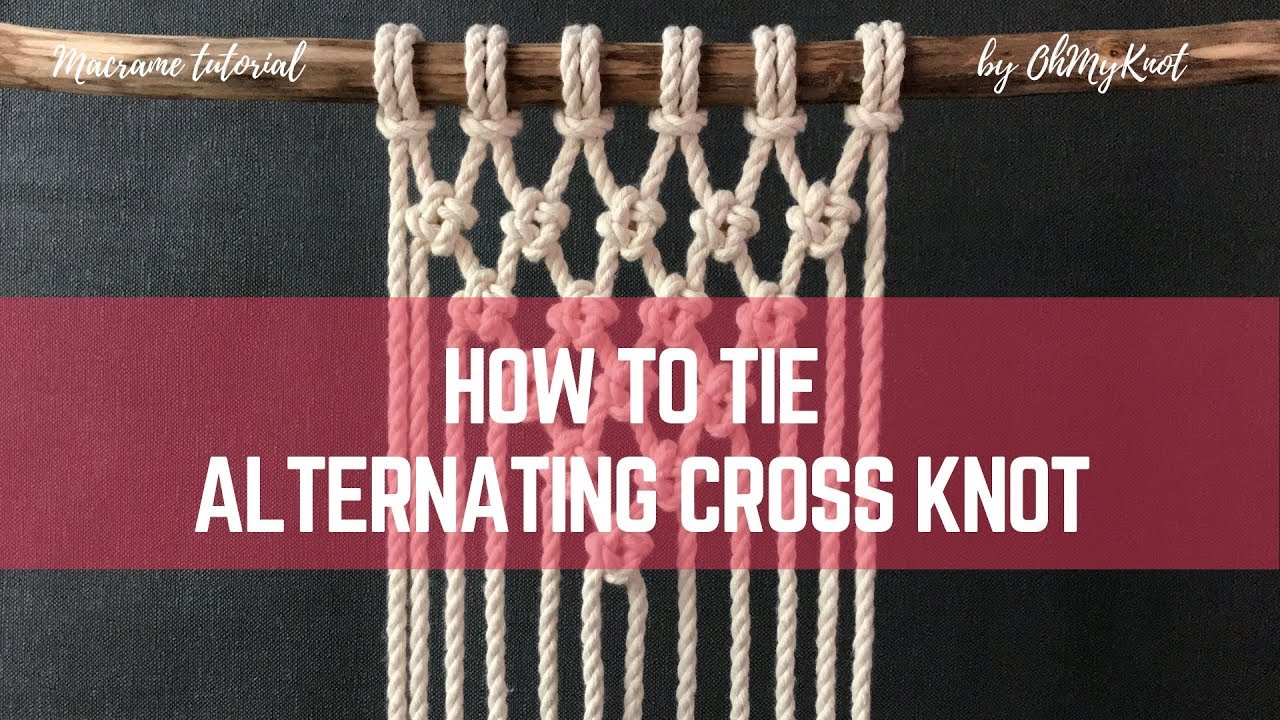 Macrame tutorial: How to tie Alternating Cross Knot - YouTube