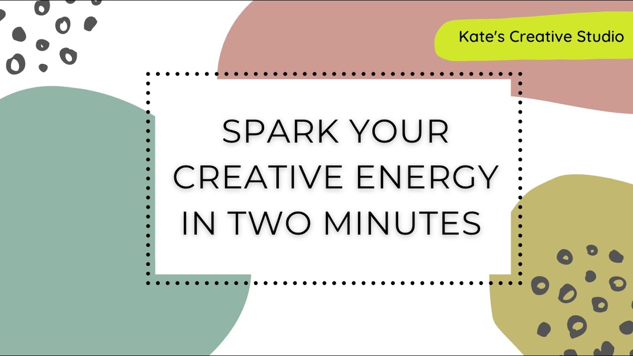 Spark your Creative Energy in 2 minutes - YouTube