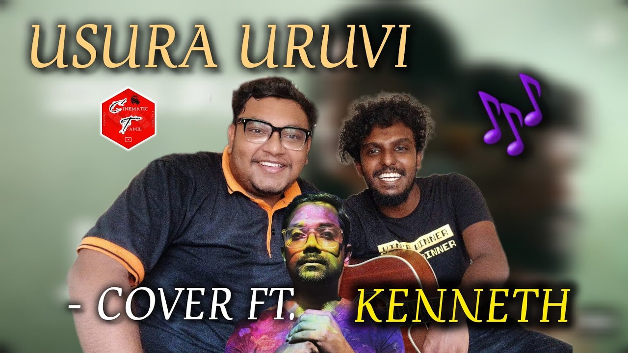 USURA URUVI ( LOVER ) - Cover ft. KENNETH | Sean Roldan | Prabhu Ram ...