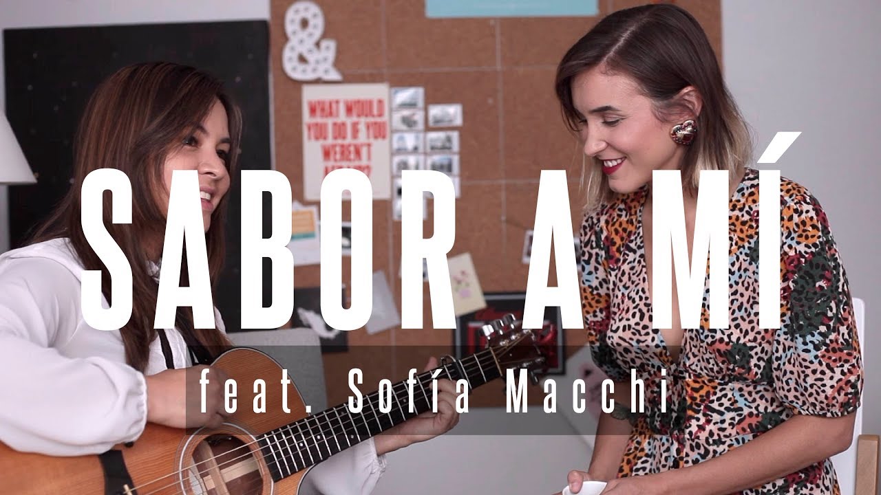 Sabor a mí (cover) En Acústico Feat. Sofia Macchi (Disponible en Spotify) - YouTube