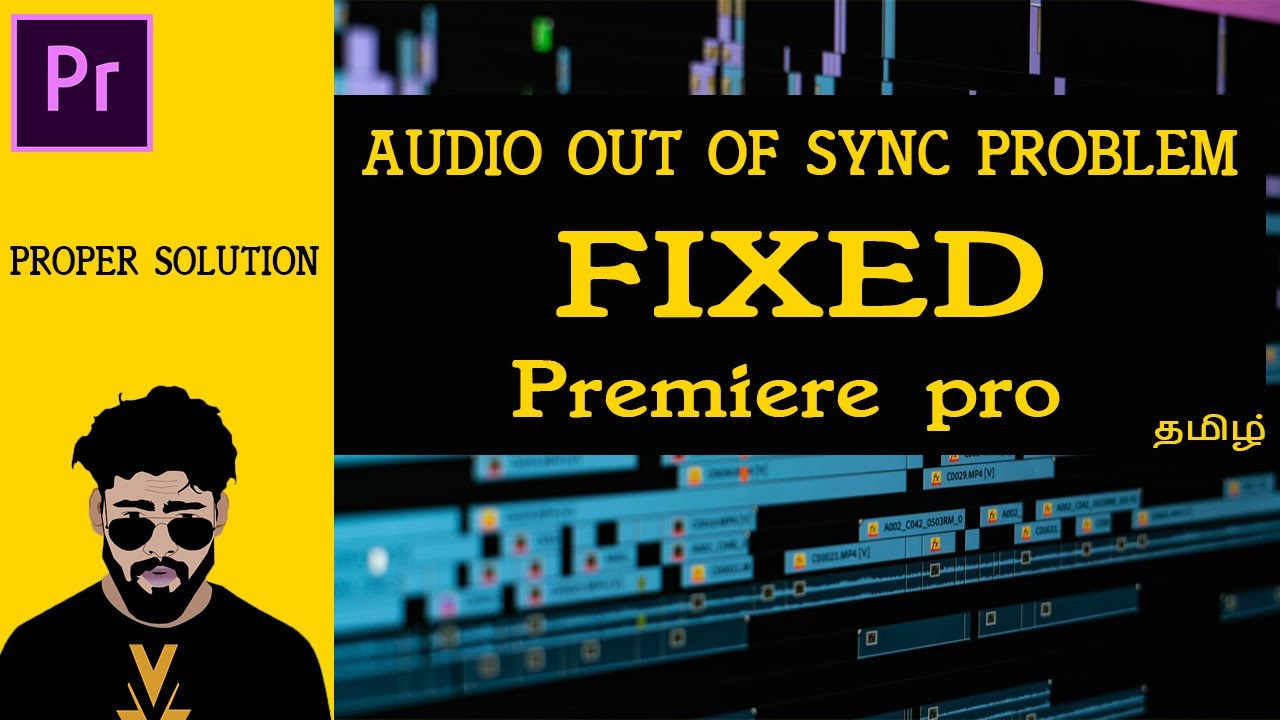 PROBLEM FIXED - How to Fix unsynced audio in premiere pro - Tamil - YouTube