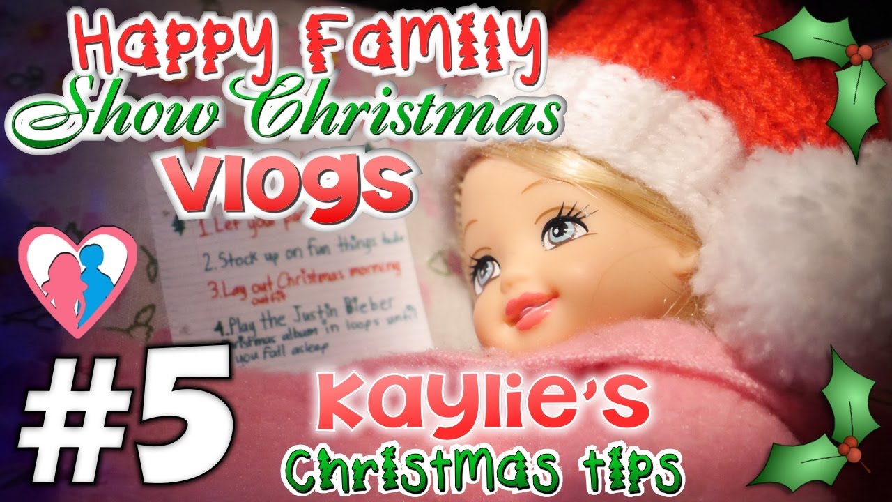 Happy Family Show *CHRISTMAS* Vlog #5 - Kaylie's Christmas Tips! - YouTube