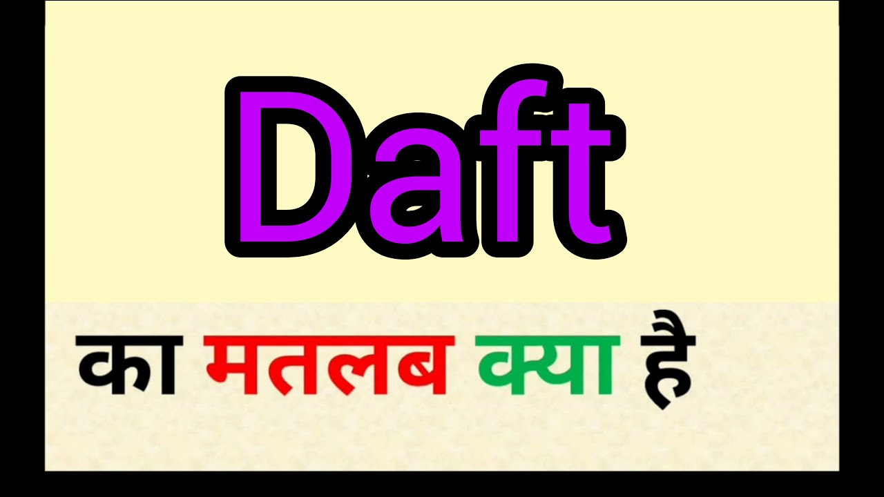 Daft meaning in hindi || daft ka matlab kya hota hai || word meaning ...
