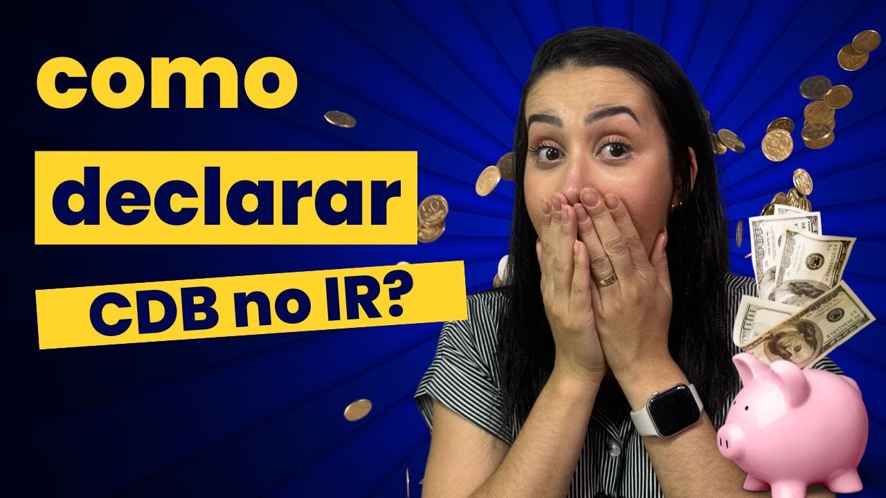 COMO DECLARAR CDB NO IMPOSTO DE RENDA? [NA PRÁTICA!] *ATUALIZADO 2024 ...