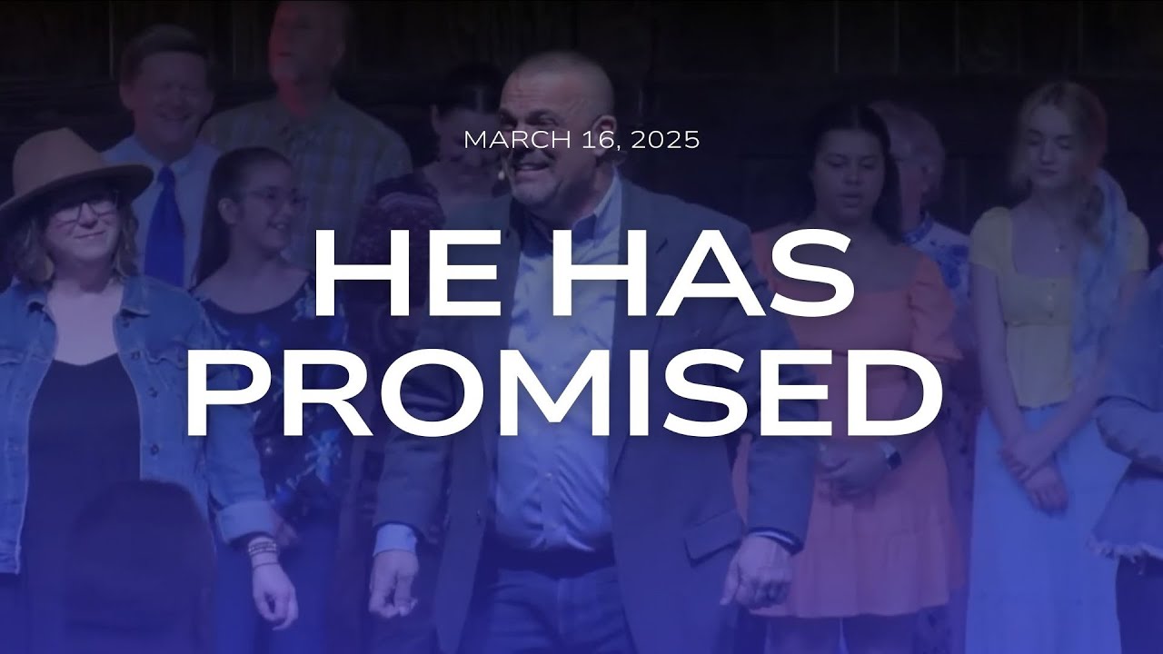 03/16/2025 - He Has Promised - YouTube