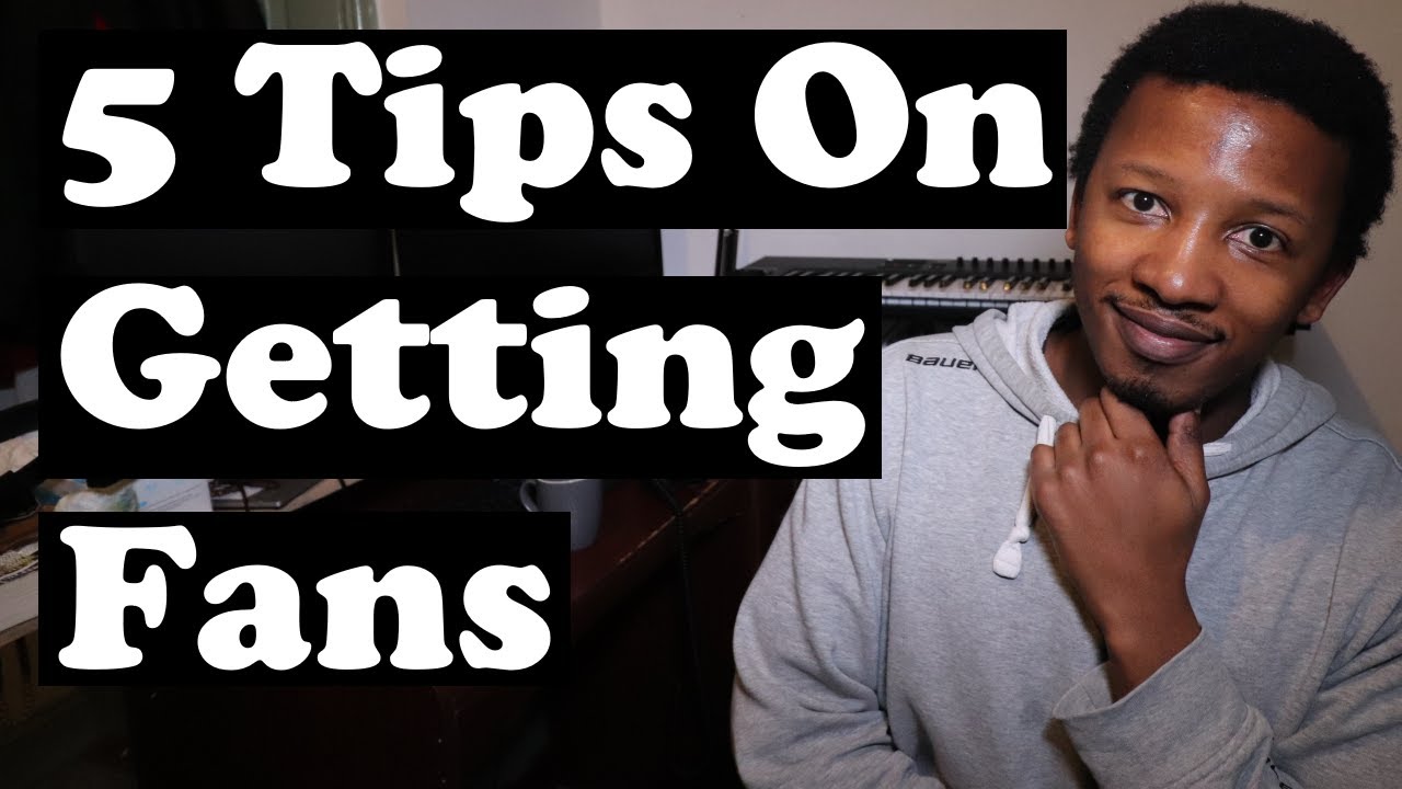 5 Tips On Getting Fans - YouTube