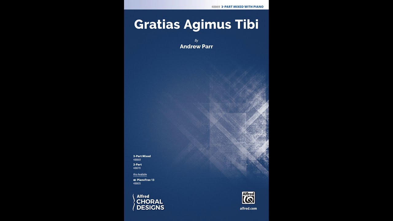 Gratias Agimus Tibi (3pt Mixed), by Andrew Parr – Score & Sound - YouTube