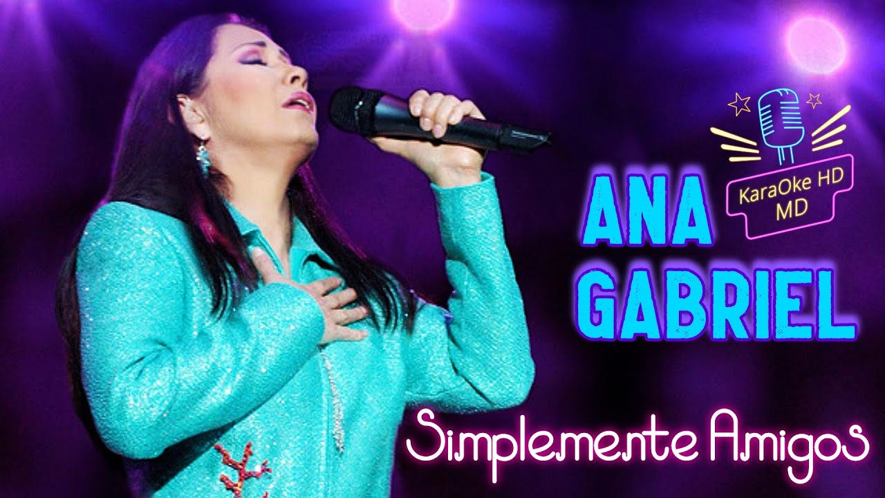 SIMPLEMENTE AMIGOS - ANA GABRIEL (KaraOke HD) - YouTube