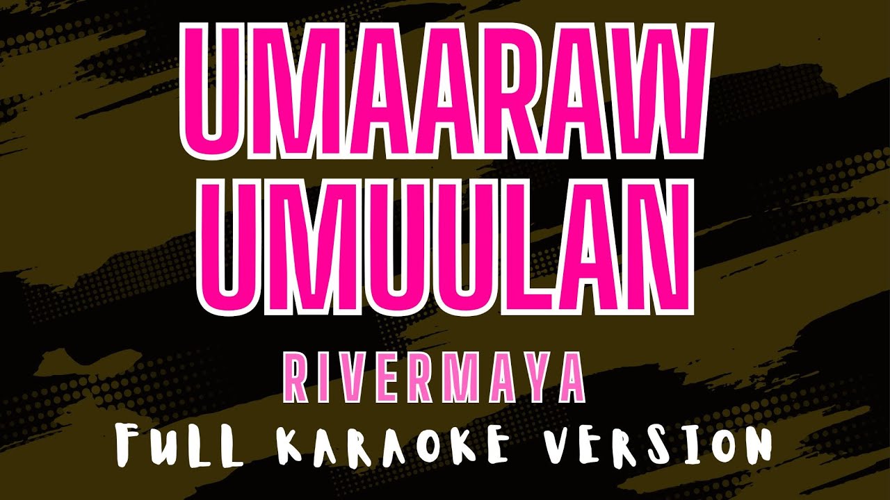 Umaaraw, Umuulan - Rivermaya (Full HD Karaoke) @karaokemissinglyrics ...
