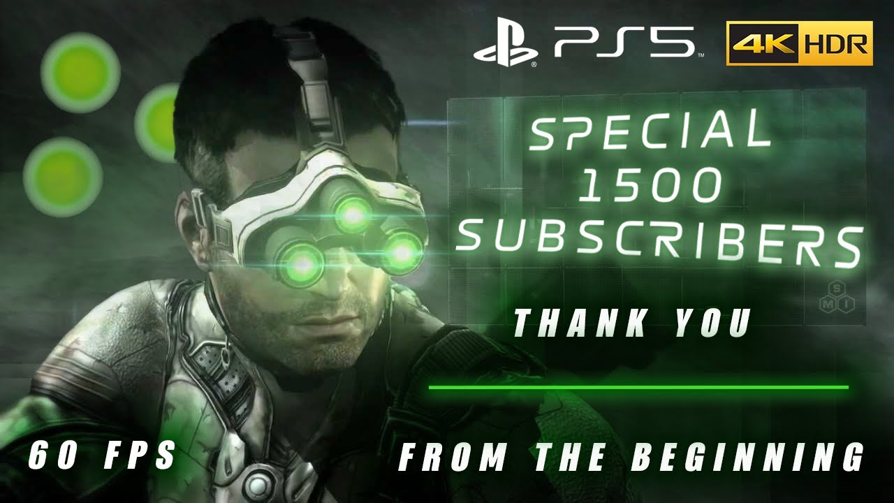 PS5: Special 1500 SUBSCRIBERS: Splinter Cell - 4K - 2160 P - 60 FPS - Ray Tracing - HDR - THANKS ...