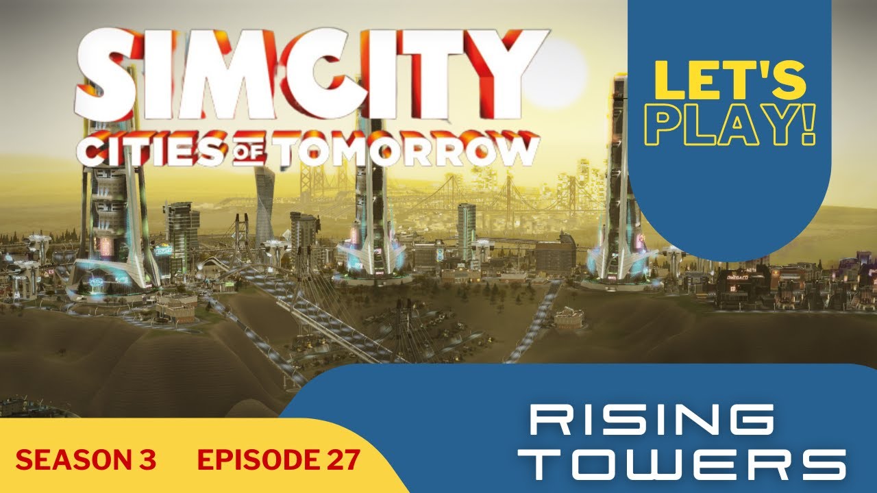 SimCity | Cities Of Tomorrow! More Levels! | Season 3 Part 27 | SimCity ...