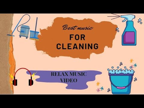 MUSIC FOR CLEANING - HOME WORK, CLEANING, PRODUCTIVE MUSIC - RELAX ...