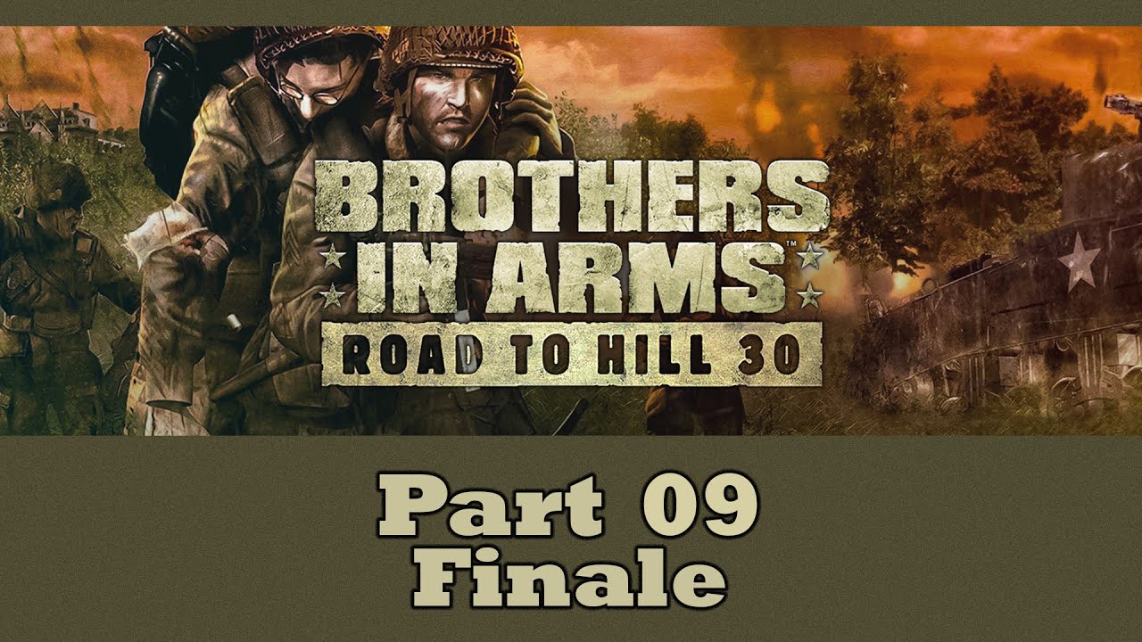 Brothers in Arms: Road to Hill 30 - Let's Play - Part 09 Finale - Hill ...