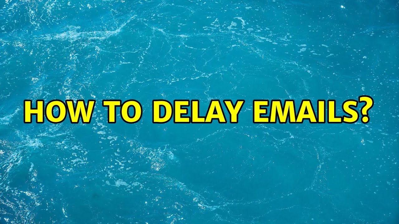 How To Delay Emails 2 Solutions YouTube how-to-delay-emails-2-solutions-youtube