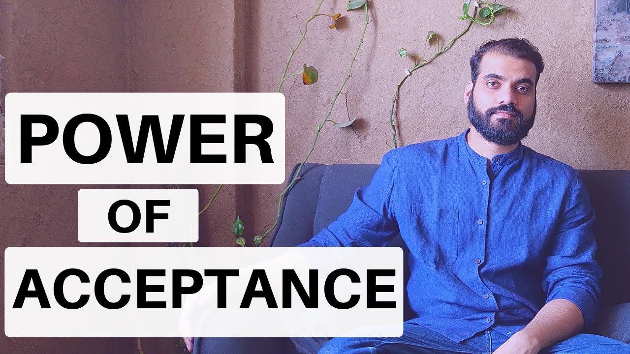 The power of Acceptance.(How a small practice can transform your life ...