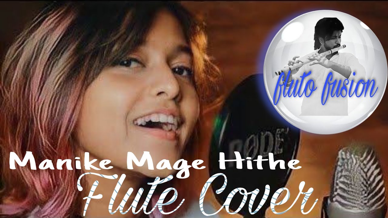Manike Mage Hithe, Nari Manhari Sukumari Song, Flute Cover - YouTube