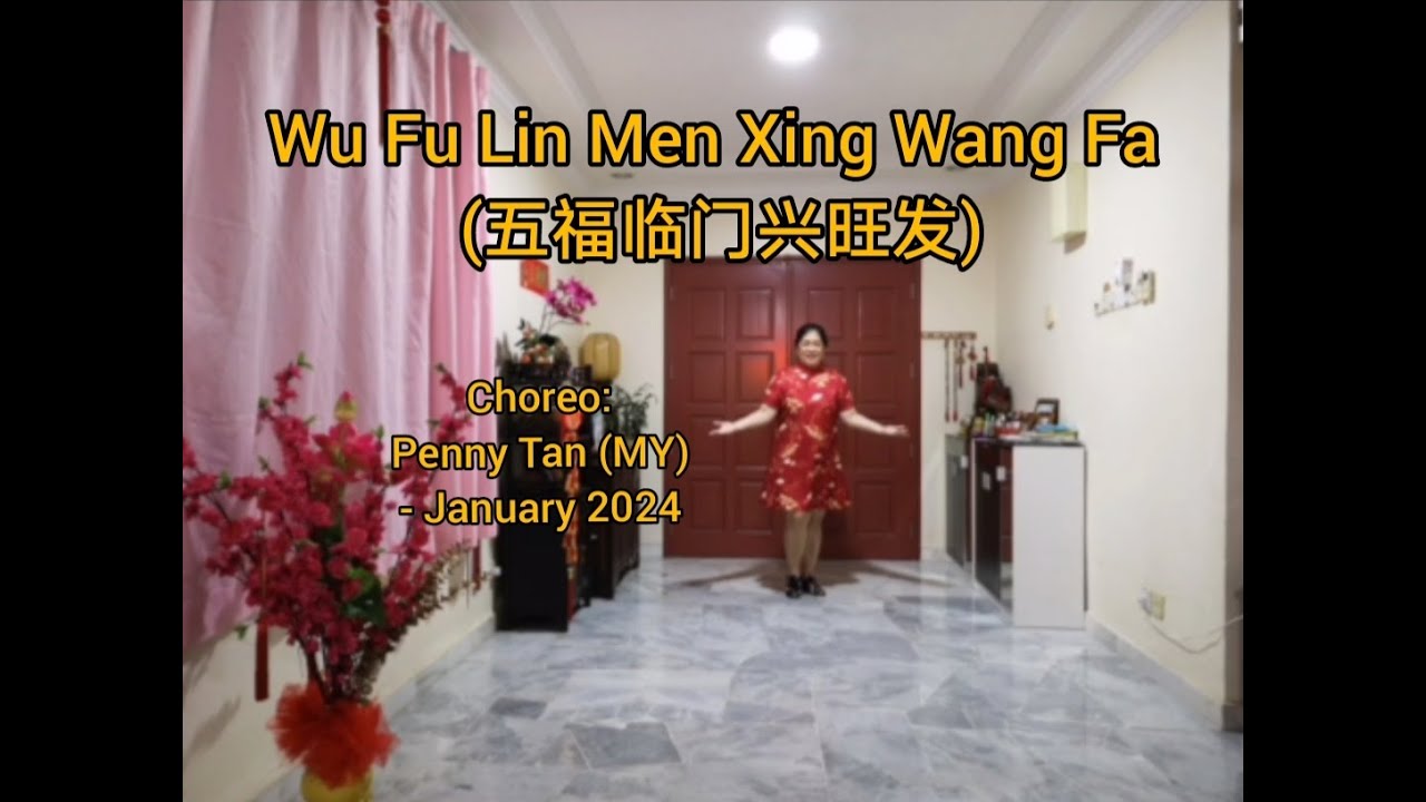 Wu Fu Lin Men Xing Wang Fa (五福临门兴旺发) - Line Dance (Penny Tan (MY ...