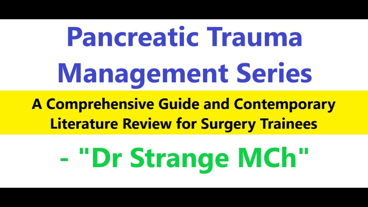 Pancreatic Trauma (Part 3/5) - Navigating Grades Pancreatic Trauma ...