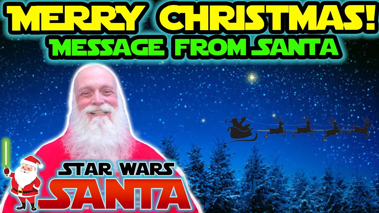 Star Wars Santa's Christmas Eve Message - YouTube