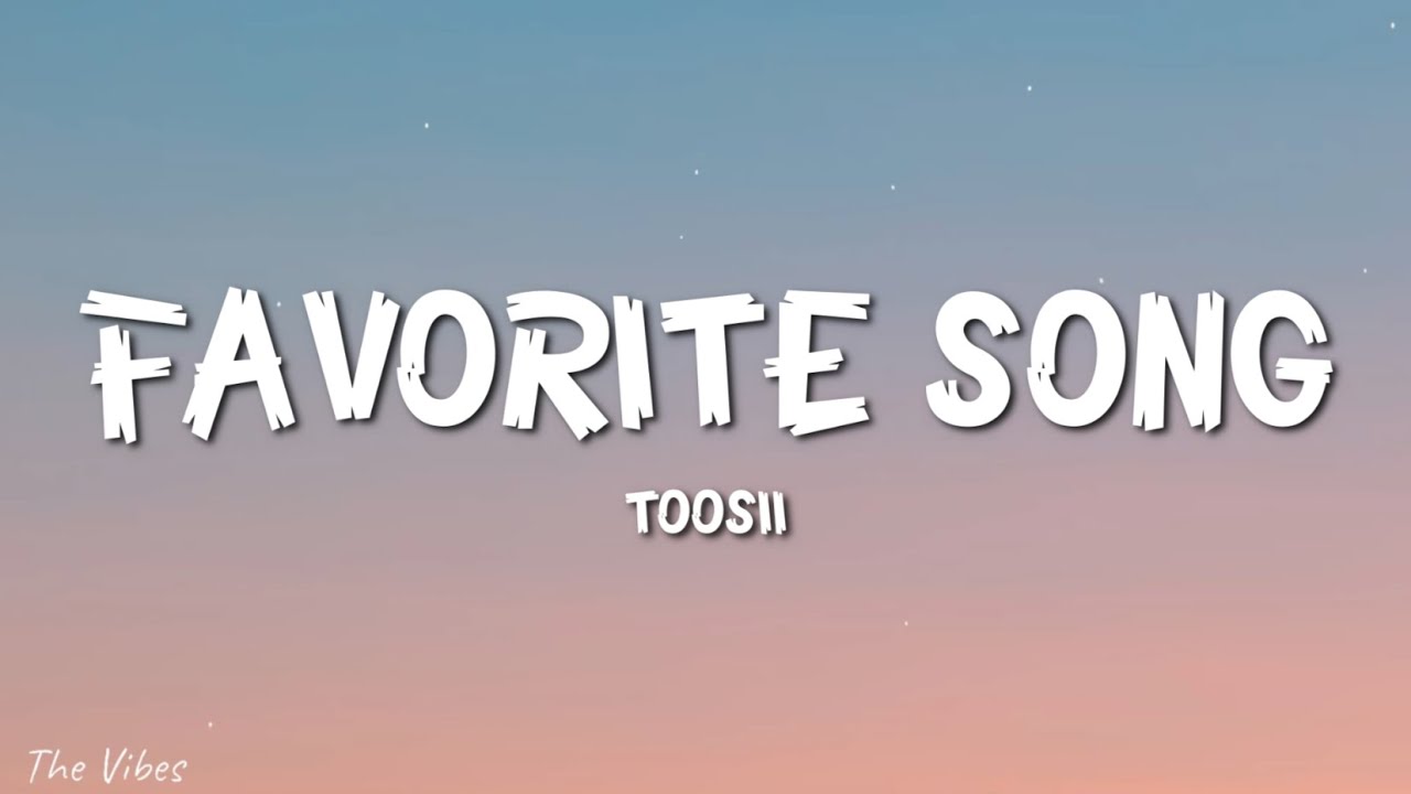 Toosii - Favorite Song (Lyrics) - YouTube