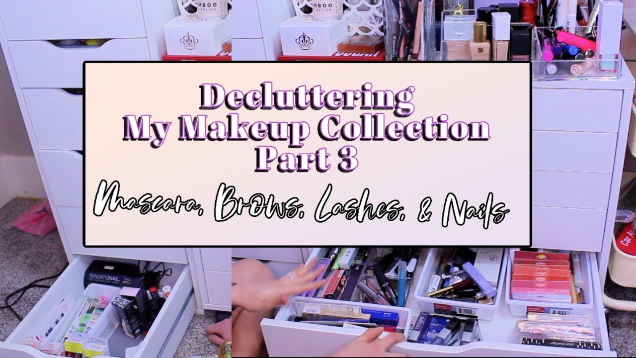 DECLUTTERING MY MAKEUP COLLECTION PART 3 ll MASCARA, BROWS, LASHES, AND NAILS - YouTube
