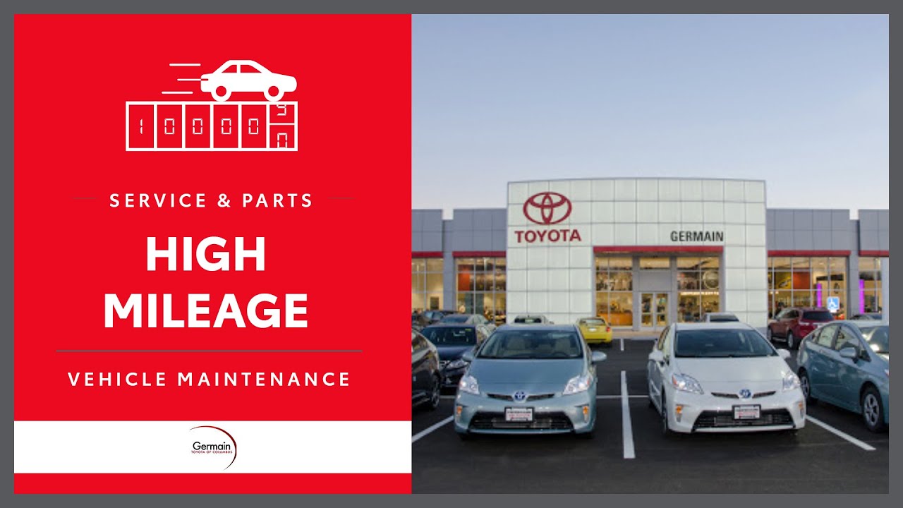 Toyota High Mileage Vehicle Service Columbus, OH // Germain Toyota ...