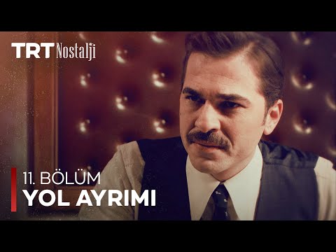 Yol Ayrımı 11. Bölüm