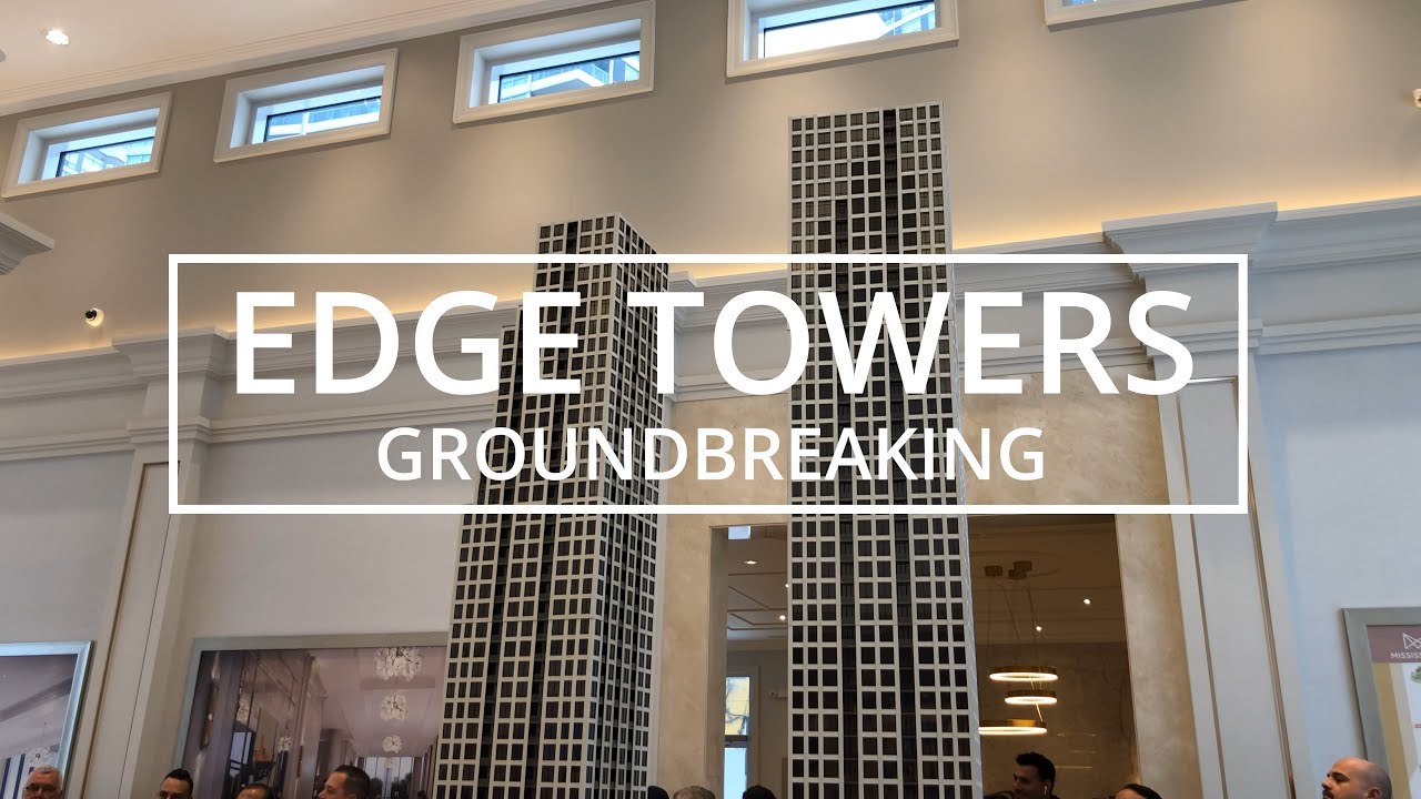 Edge Towers Official Groundbreaking Ceremony with Mayor Bonnie Crombie ...